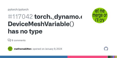 Torch Dynamo Exc Internaltorchdynamoerror Devicemeshvariable Has No Type Issue