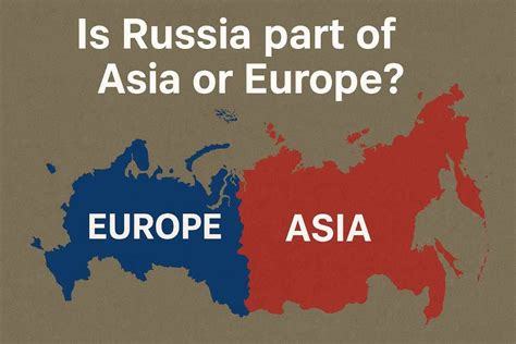 Is Russia In Asia Or Europe Geography History And Culture E… Plumint