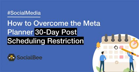 How To Overcome The Meta Planner 30 Day Post Scheduling Restriction Socialbee