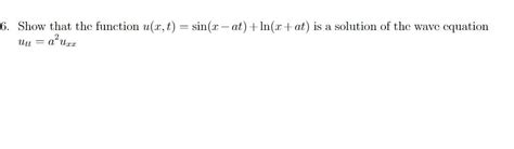 solved show that the function u x t sin x−at ln x at is a
