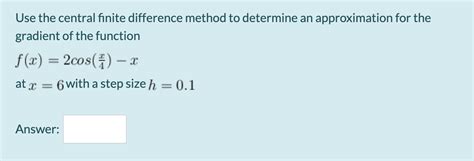 Solved Use The Central Finite Difference Method To Determine