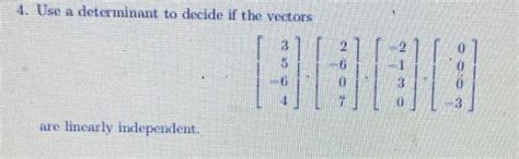 Solved 4 A Determinant To Decide If The Vectors