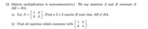 solved 13 matrix multiplication is noncommutative ] we say
