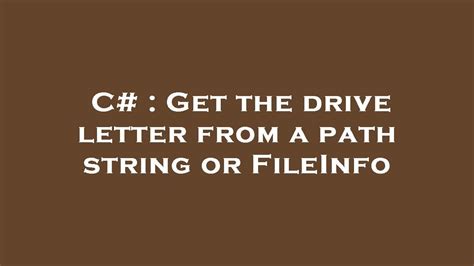 C Get The Drive Letter From A Path String Or Fileinfo Youtube