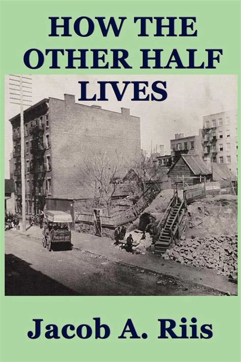 Jacob Riis How The Other Half Lives Ida Tarbell Project Lesson