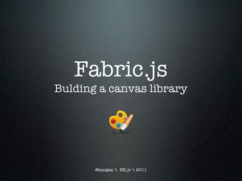 Fabricjs — Building A Canvas Library Ppt