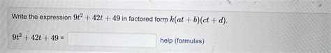 Solved Write the expression 9t2+42t+49 ﻿in factored form | Chegg.com