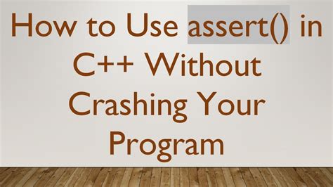 How To Use Assert In C Without Crashing Your Program Youtube