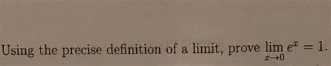 solved using the precise definition of a limit prove lim et