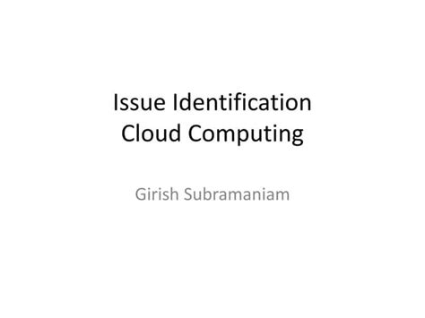 Issue Identification Cloud Computing Ppt