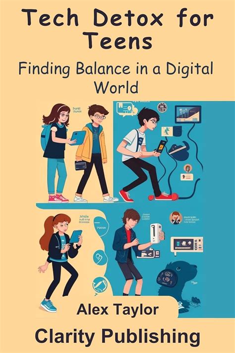 Tech Detox For Teens Finding Balance In A Digital World Ebook Taylor Alex Kindle