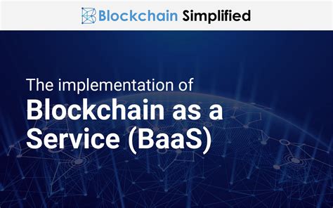The Implementation Of Blockchain As A Service Baas Blockchain Simplified
