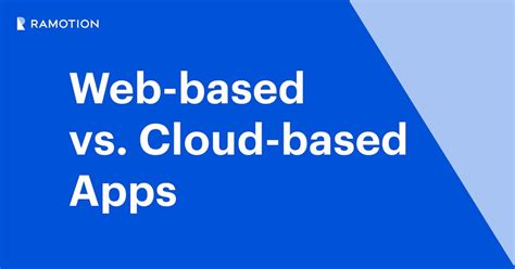 Web Based Vs Cloud Based Apps Comparison Ramotion