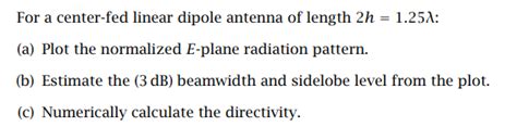 solved for a center fed linear dipole antenna of length