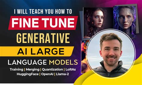 Teach You How To Fine Tune Generative Ai Large Language Models By Bcgconsultant Fiverr