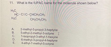 Solved 11 What Is The Iupac Name For The Molecule Shown