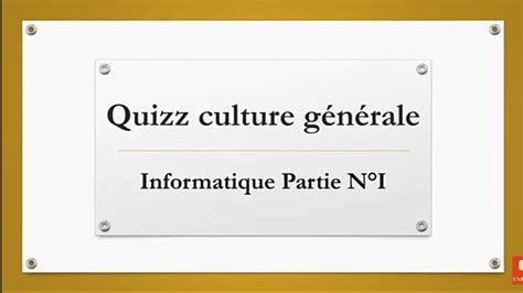 Test De Connaissances En Informatique N° 1 Youtube Test De Connaissances En Informatique N° 1 Youtube