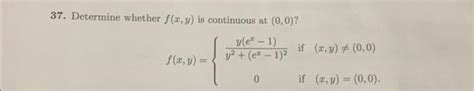 Solved Determine Whether F X Y Is Continuous At Chegg