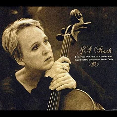 Jp J S Bach Sex Svítur Fyrir Selló Bryndís Halla Gylfadóttir Digital Music