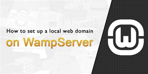How To Set Up A Local Web Domain Ie Virtualhost On Wampserver