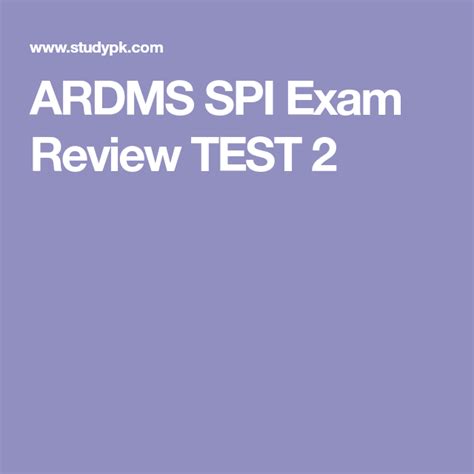 ARDMS SPI Exam Review TEST 2 Exam Review Exam Test