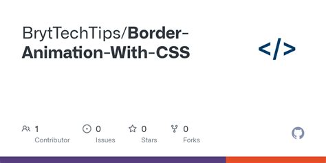 GitHub BrytTechTips Border Animation With CSS