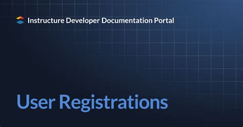 User Registrations Instructure Developer Documentation Portal