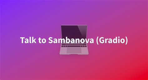 Talk To Sambanova Gradio A Hugging Face Space By Fastrtc