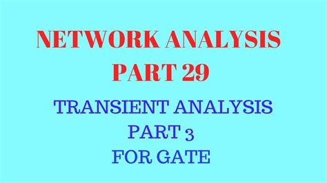 Network Analysis Part 29 Transient Analysis 3 And Mcq Youtube