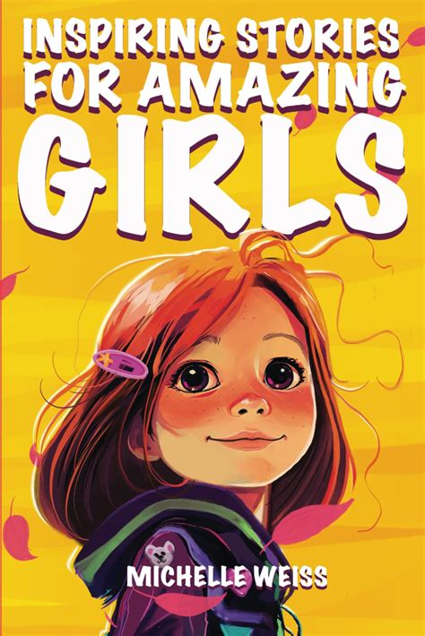 Inspiring Stories For Amazing Girls A Motivational