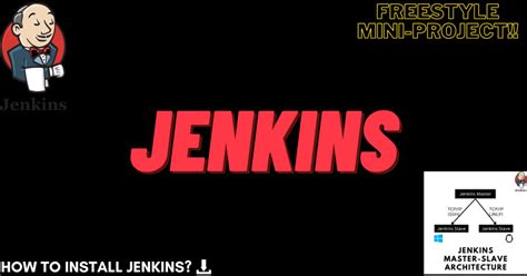 Jenkins Jenkins Architecture And Installation Mini Project Sneha K S