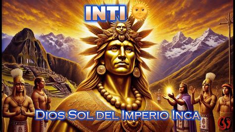 Inti: El Dios Sol de los Incas que Iluminó un Imperio 🌞 - YouTube
