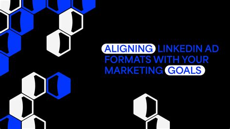Aligning Linkedin Ad Formats With Your Marketing Goals