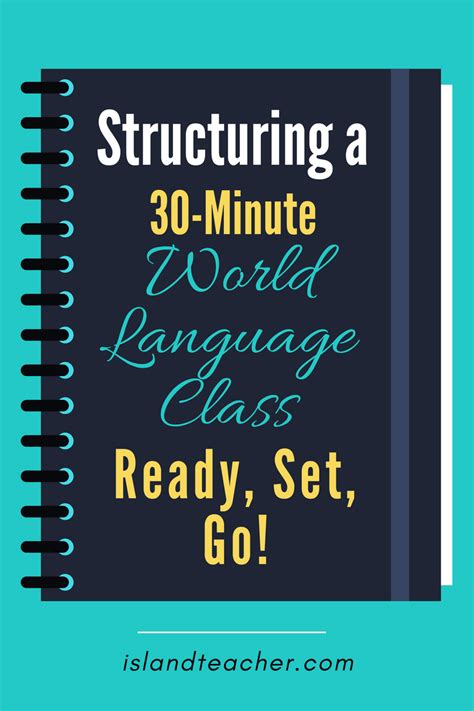 Structuring A 30 Min World Language Classready Set Go Island Teacher