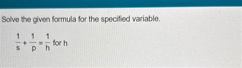 solved solve the given formula for the specified