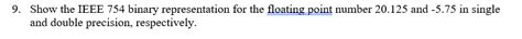 solved 9 show the ieee 754 binary representation for the