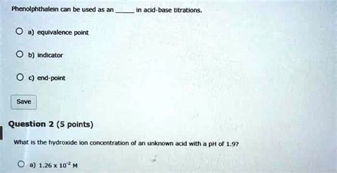solved phenolphthalein can be used as an in acid base titrations