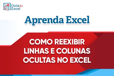 Como Reexibir Linhas E Colunas No Excel Guia Do Excel