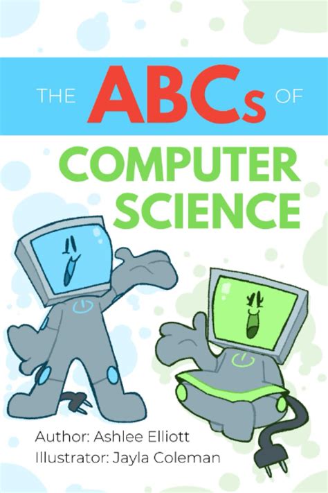 The Abcs Of Computer Science By Ashlee Elliott Goodreads