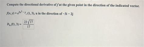 Solved Compute The Directional Derivative Of F ﻿at The Given
