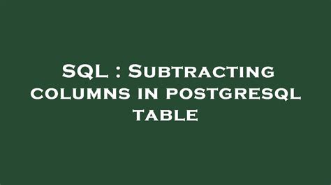 Sql Subtracting Columns In Postgresql Table Youtube