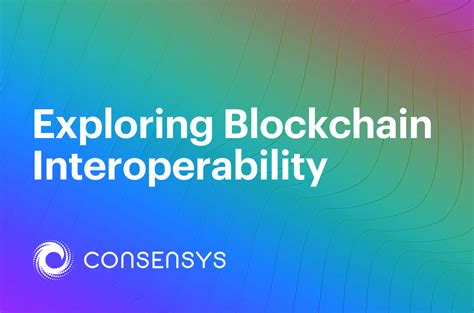 Blockchain Interoperability An Overview Of The Current Research Consensys