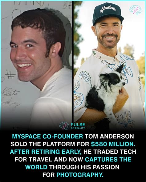 Pulse From Myspace Co Founder To World Traveling Photographer Tom