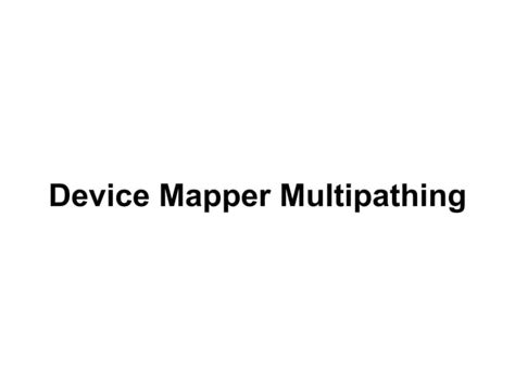 Device Mapper Multipathing Ppt Operating Systems Computer Software And Applications