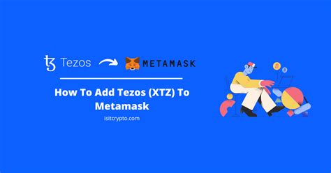 How To Add Tezos Xtz To Metamask Isitcrypto