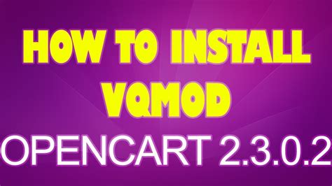 How To Install Vqmod Opencart 2302 Youtube