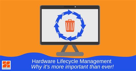 Hardware Lifecycle Management Why It S More Important Than Ever
