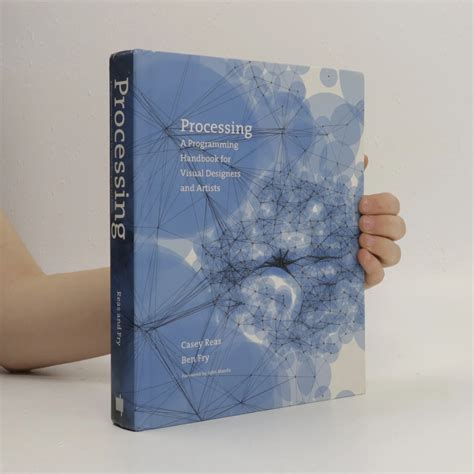 Processing A Programming Handbook For Visual Designers And Artists