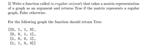 Solved 2 Write A Function Called Is−regular−m Mat That