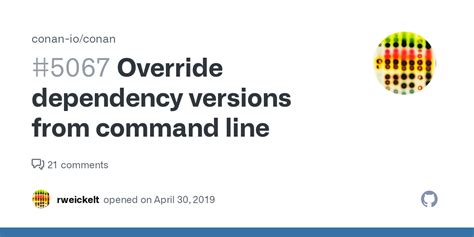 Override Dependency Versions From Command Line · Issue 5067 · Conan Io